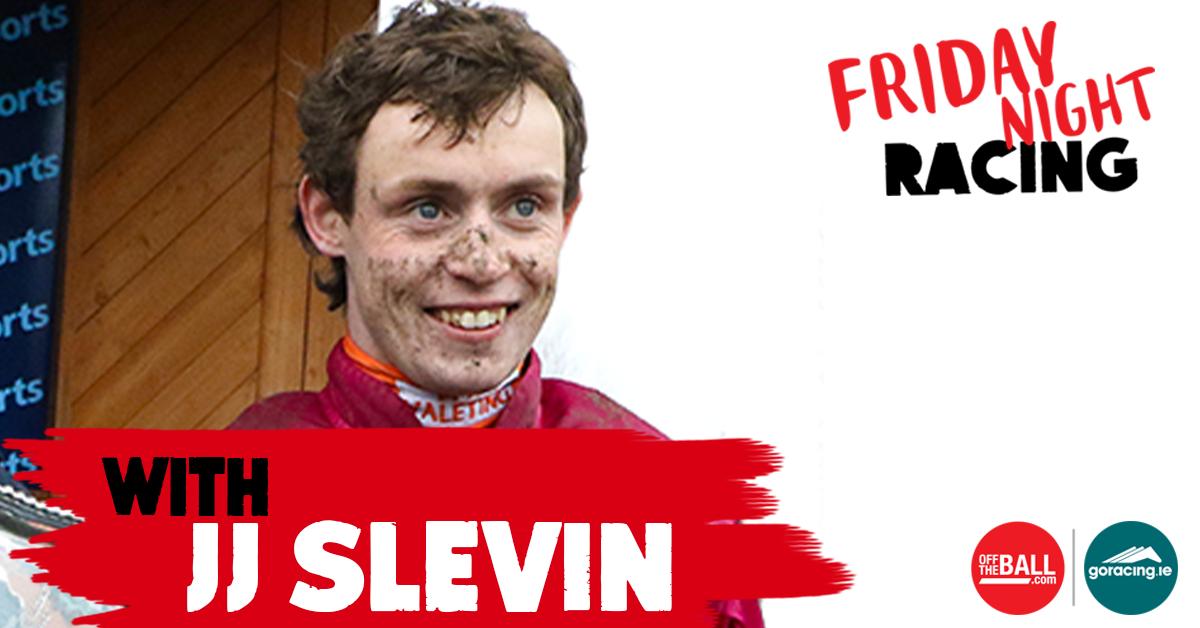 Watch | Friday Night Racing | JJ Slevin | OffTheBall