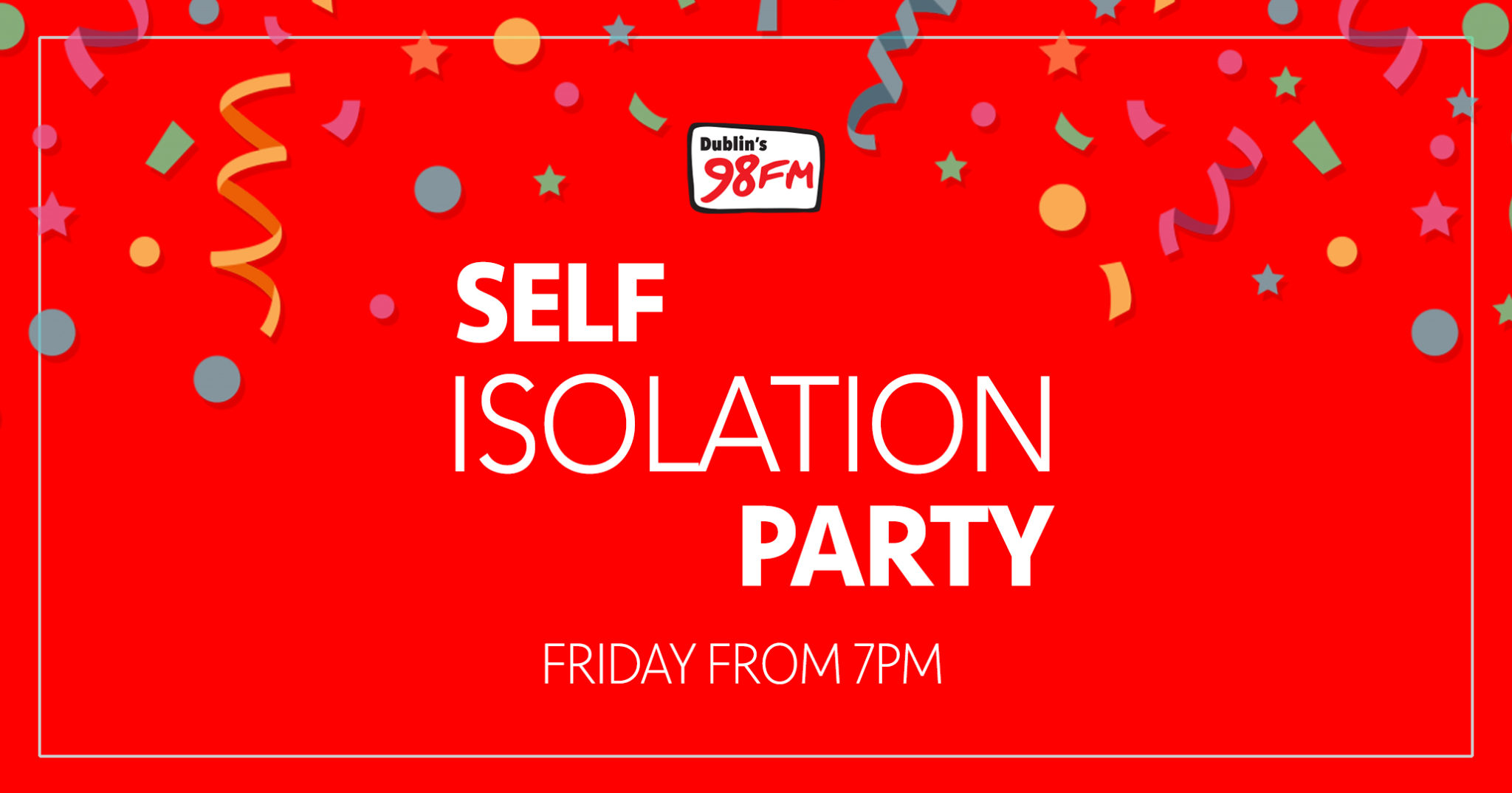 98FM Hosting A 'Self Isolation Party' This Friday From 7PM | www.98fm.com