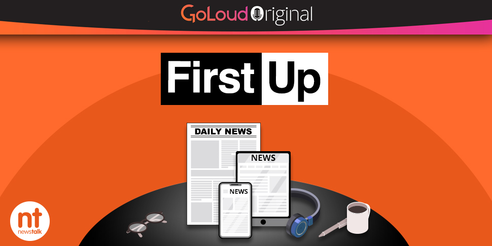 First Up August 24th | Newstalk
