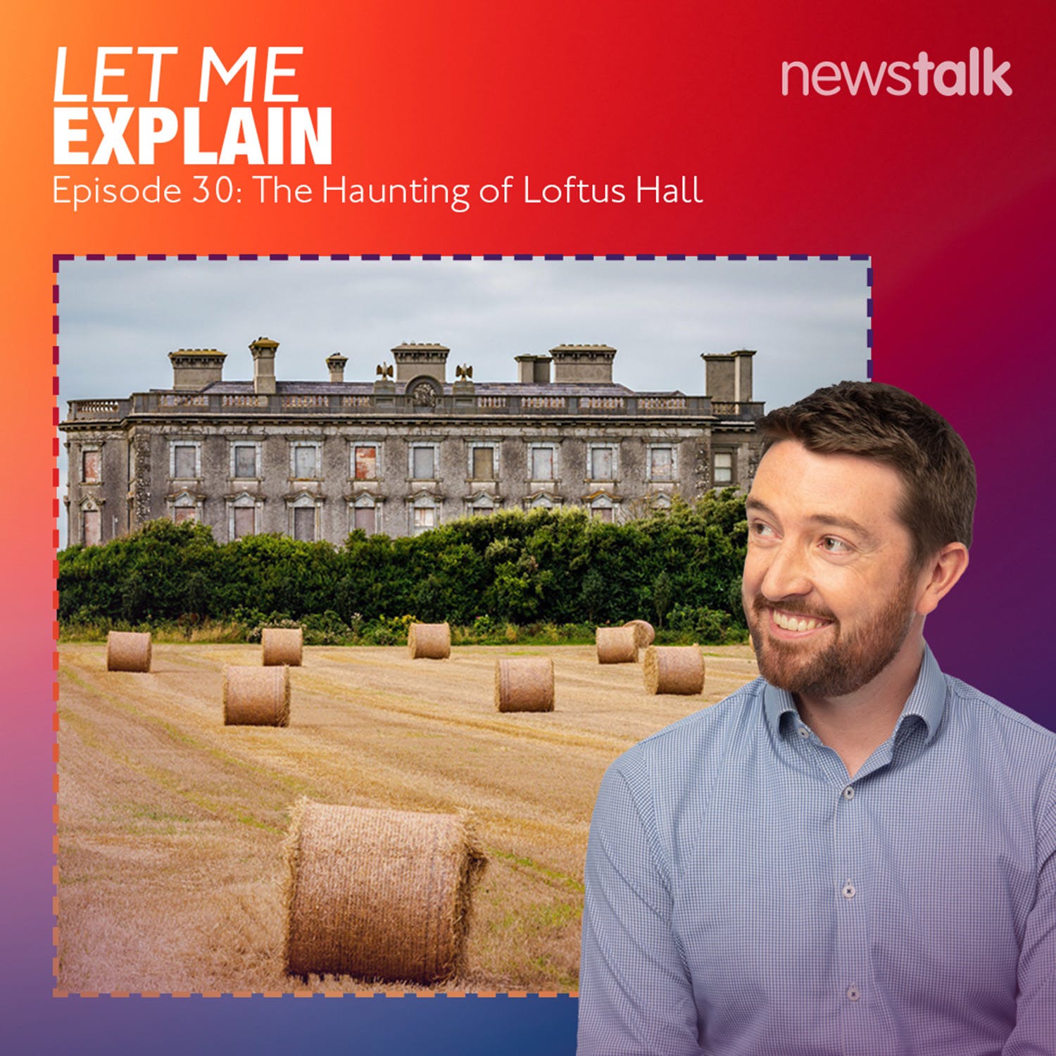 30. The Haunting of Loftus Hall | Newstalk