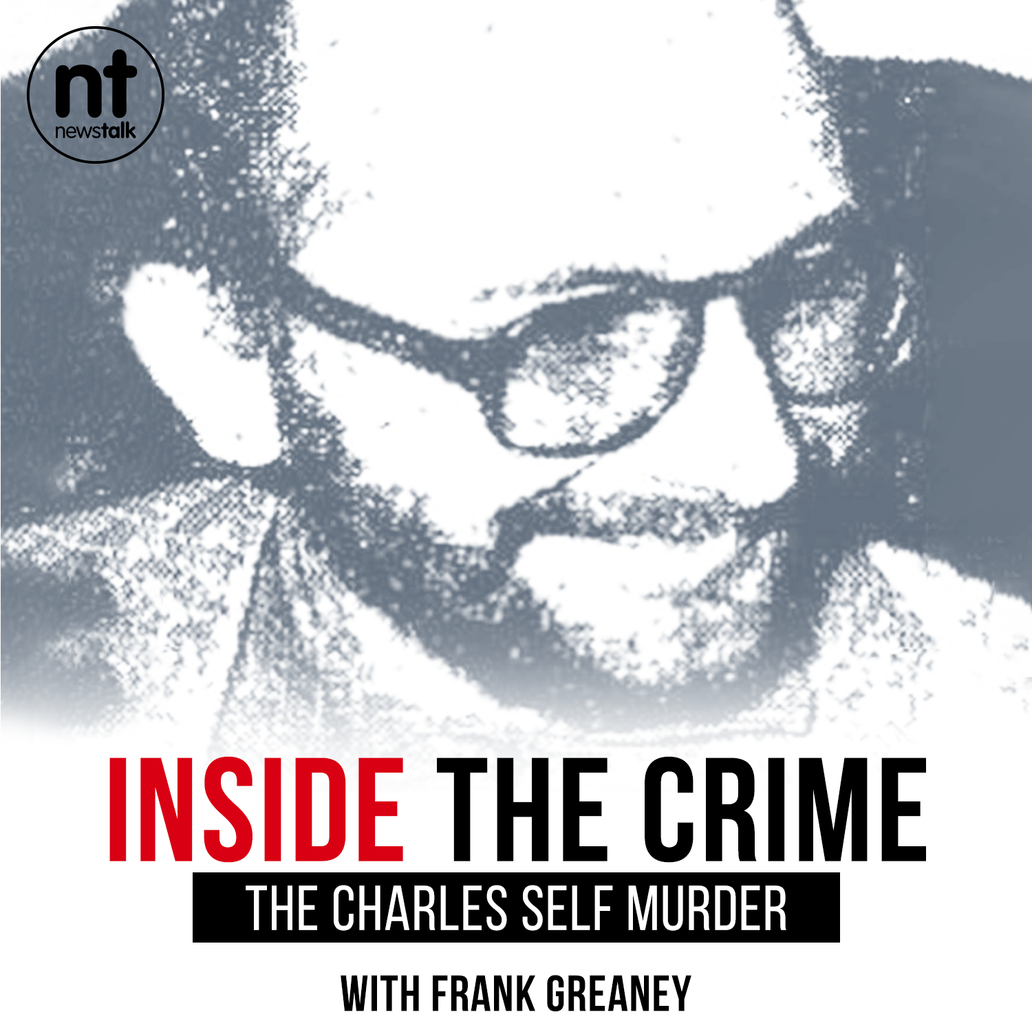 Inside the Crime: The Charles Self Murder | Newstalk