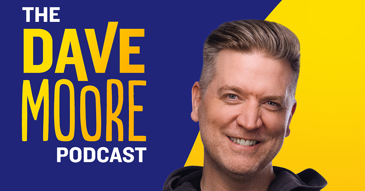 Subscribe To The Dave Moore Podcast Here