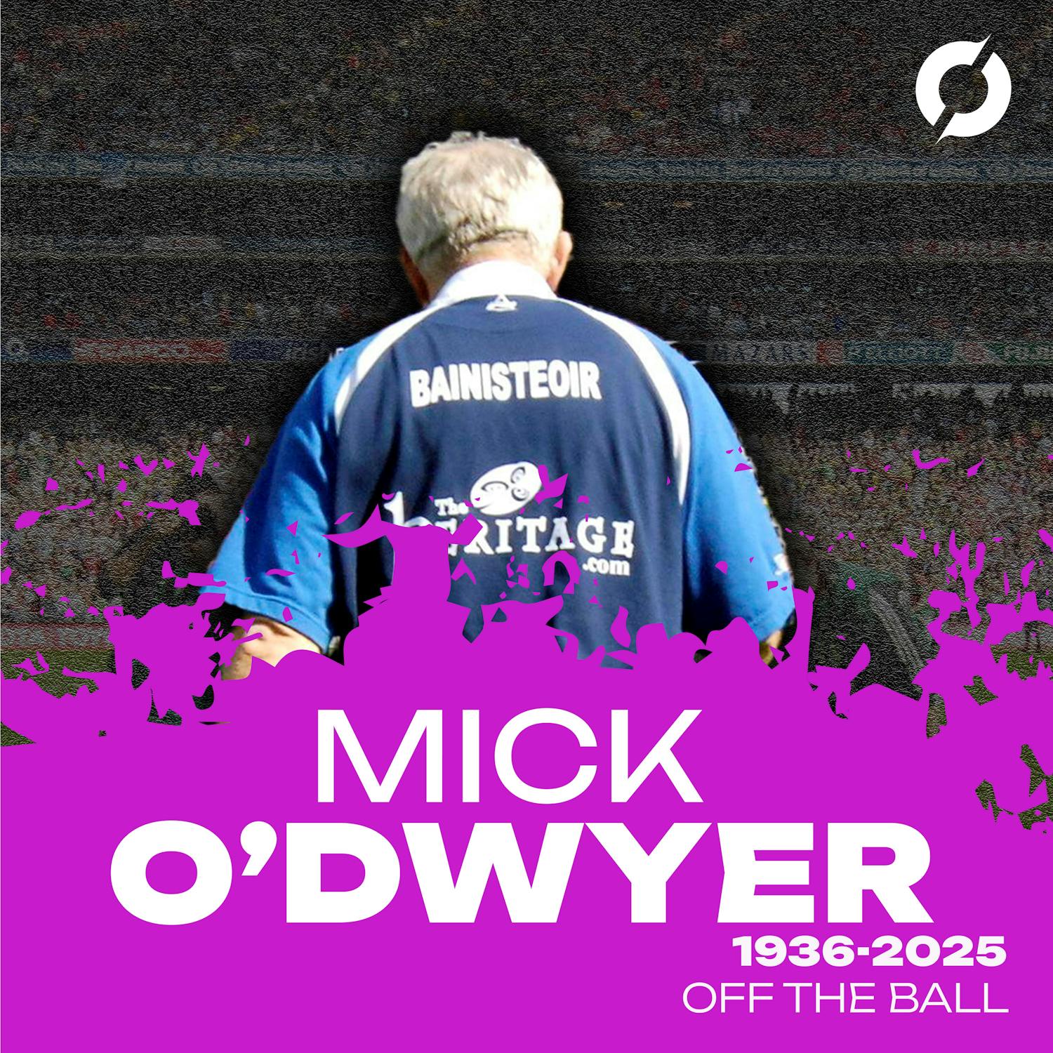 REMEMBERING MICK O'DWYER: Mickey Ned O'Sullivan, Mick Foley, Billy ...